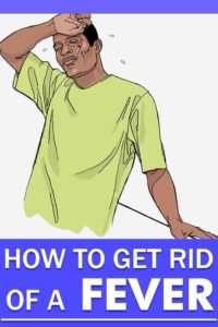 How to Get Rid Of A Fever? 6 Best Home Remedies For Fever