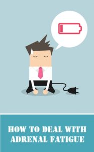 Learn to Treat Adrenal Fatigue Naturally with These 10 Home Remedies